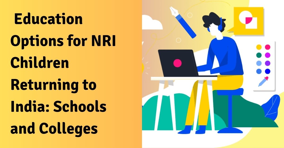 Education Options For NRI Children Returning To India