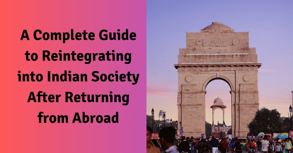 How To Reintegrate Into Indian Society After Living Abroad